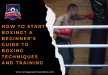 How to Start Boxing? A Beginner’s Guide to Boxing Techniques
